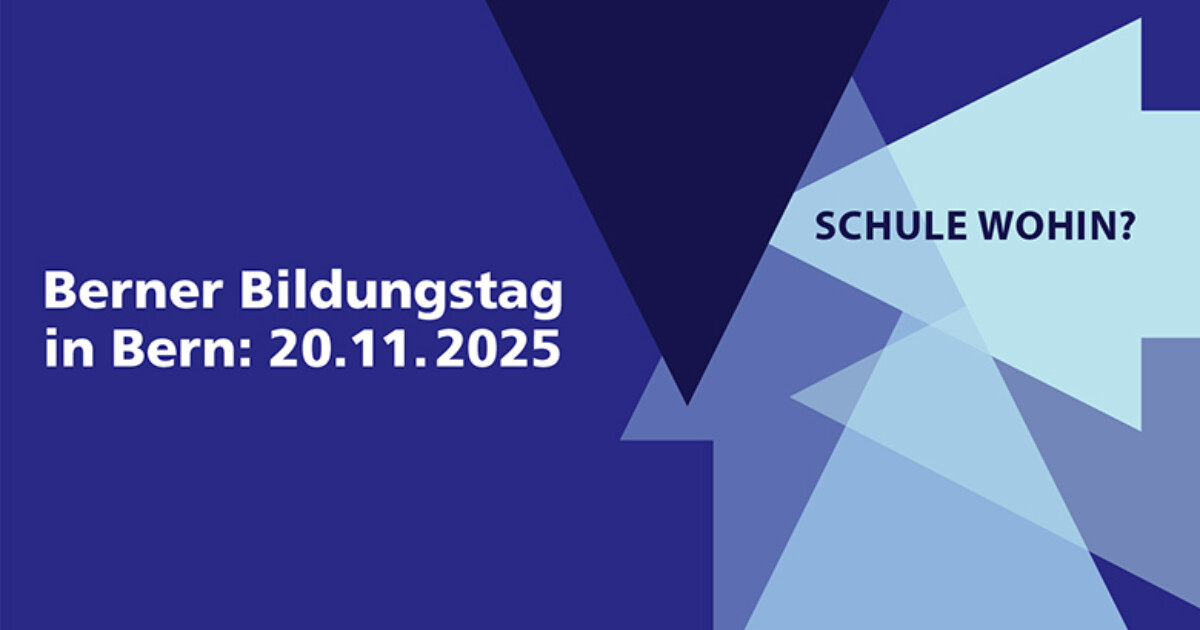 Bildung Bern - Berner Bildungstag in Bern: Freie Plätze am Nachmittag